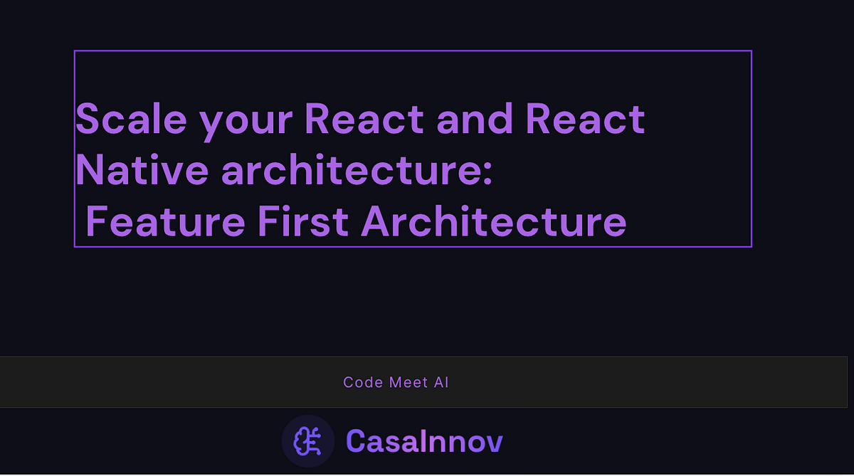 The Guide to scale your React ant React Native app: Feature First Architecture | by Malik Chohra ...
