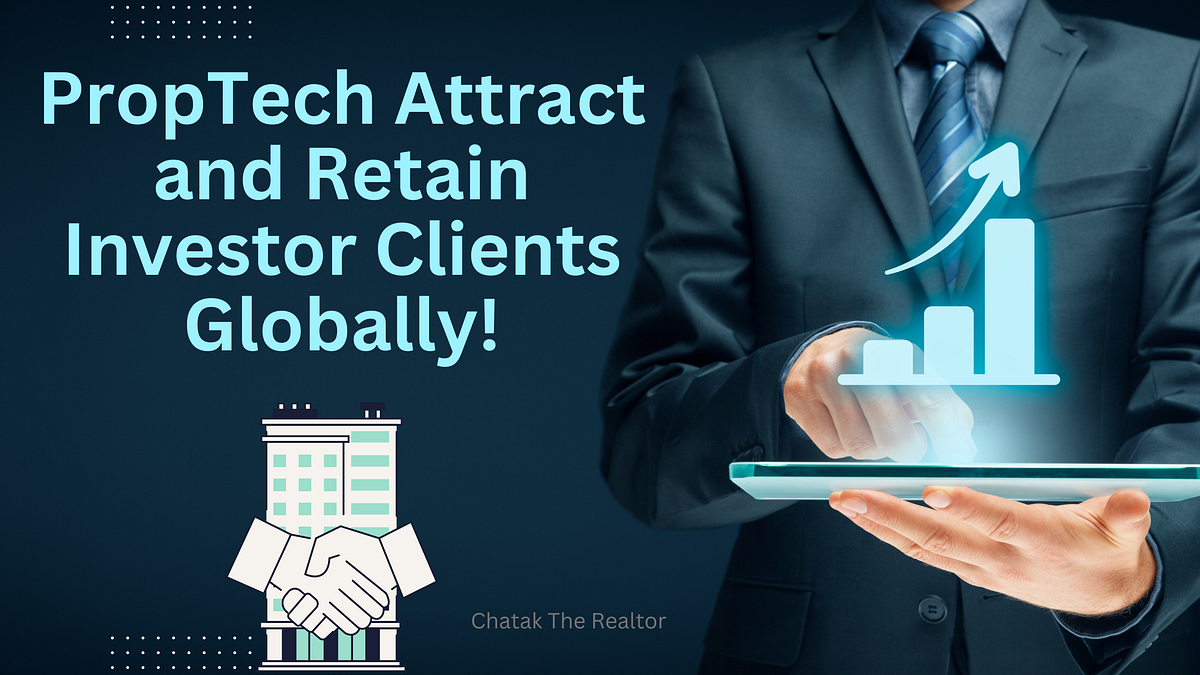 How Real Estate Technology Can Help You Attract and Retain Investor ...