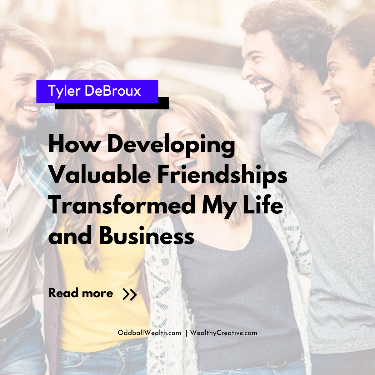 How Developing Valuable Friendships Transformed My Life and Business ...