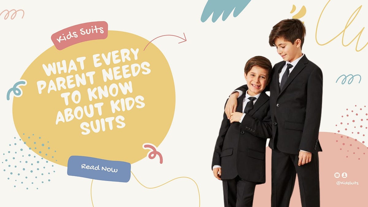 What Every Parent Needs to Know About Kids Suits | by Datolipo Turner ...