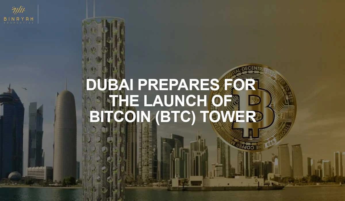 Dubai Prepares For The Launch Of Bitcoin (BTC) Tower | by Binayah Real ...
