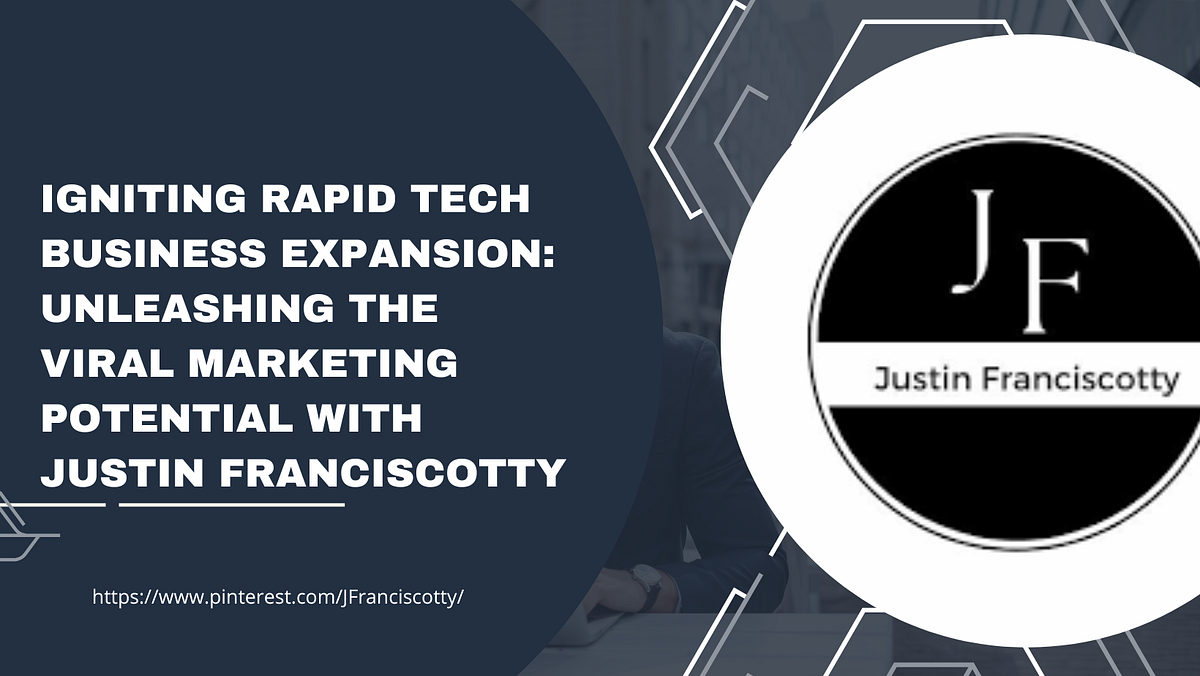 Igniting Rapid Tech Business Expansion: Unleashing the Viral Marketing ...