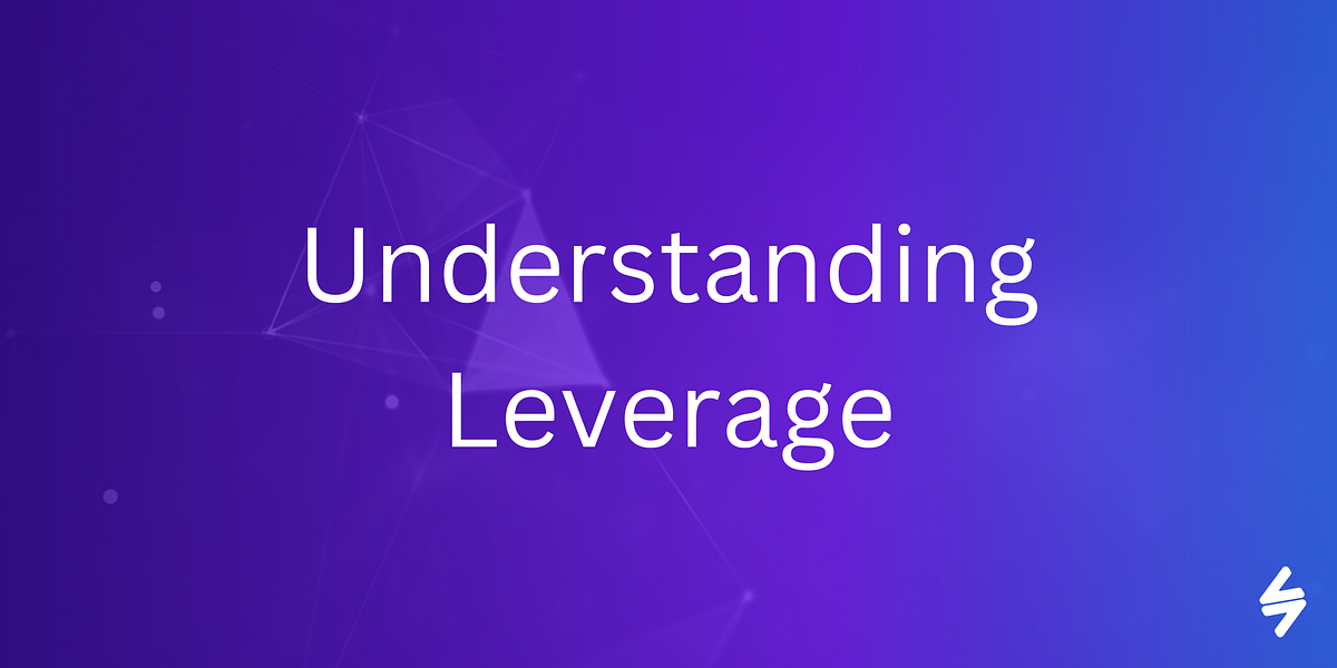 Understanding Leverage. What is leverage in trading? | by DFEX | Medium