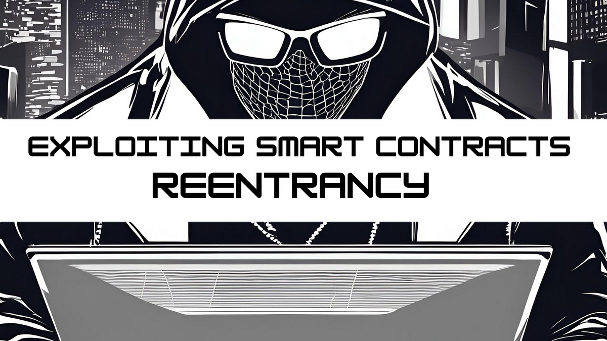 Exploiting Smart Contracts Understanding And Performing Reentrancy Attacks In Solidity By 2194