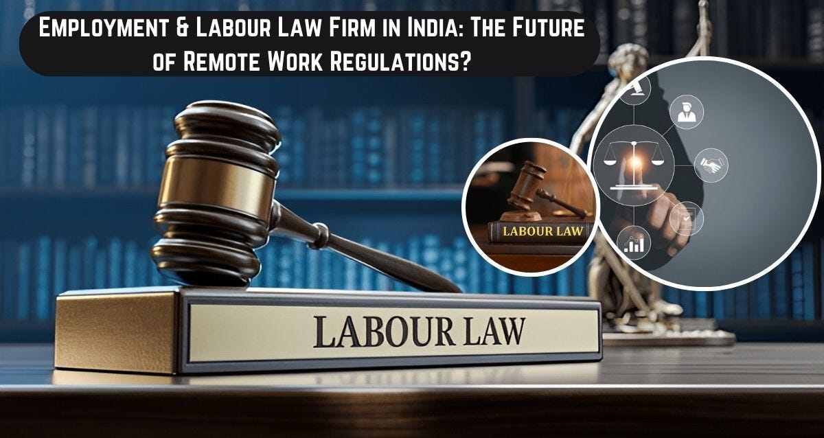 Employment & Labour Law Firm in India: The Future of Remote Work ...