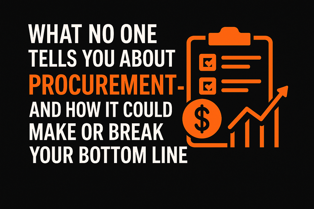 What No One Tells You About Procurement — And How It Could Make or ...