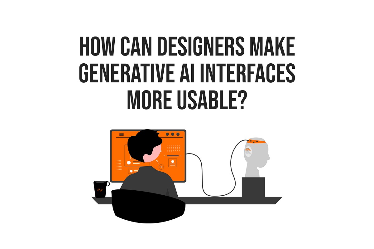 How Can Designers Make Generative AI Interfaces More Usable? | Perpetual