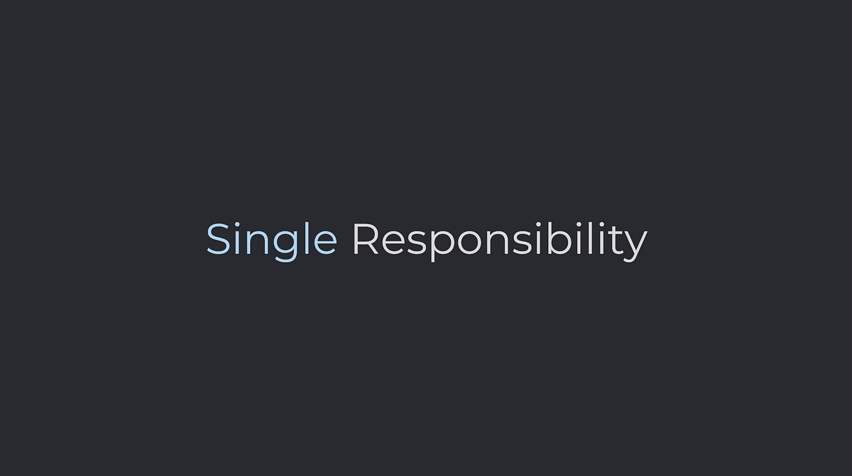 Writing Clean Code: the Single Responsibility Principle | by Laksh ...