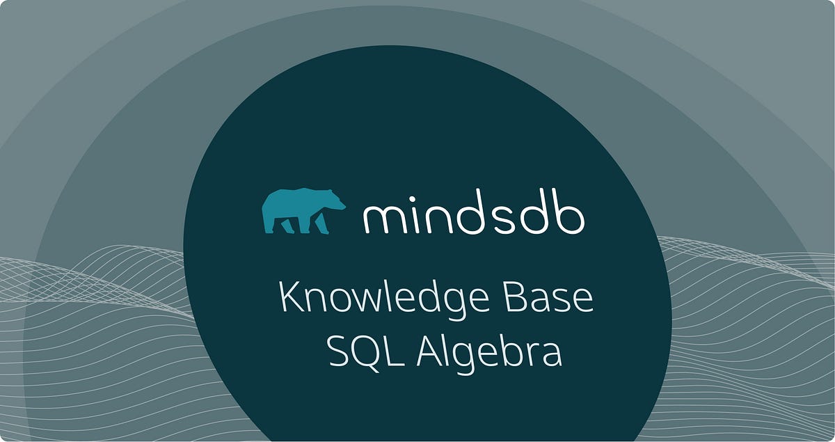 MindsDB Knowledge Bases: Revolutionizing AI-Powered Data Queries with SQL Algebra | by MindsDB ...