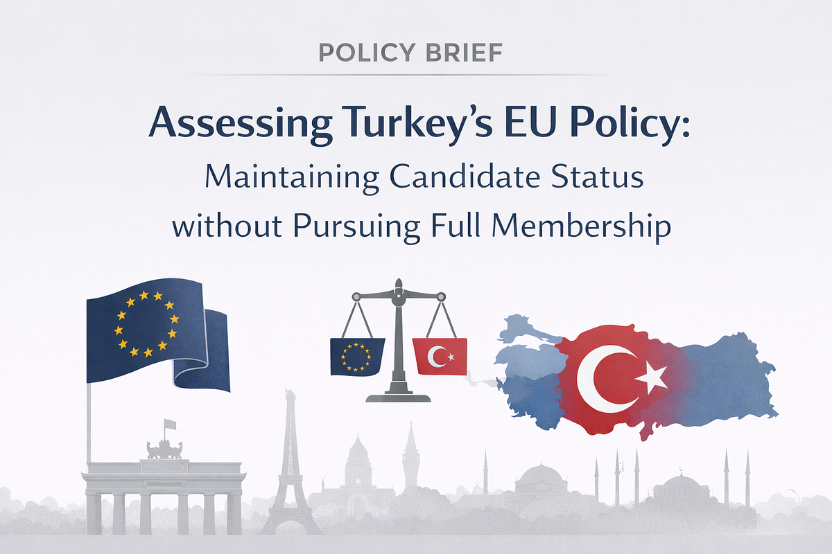 Assessing Turkey’s EU Policy: Why Ankara Maintains Candidate Status ...