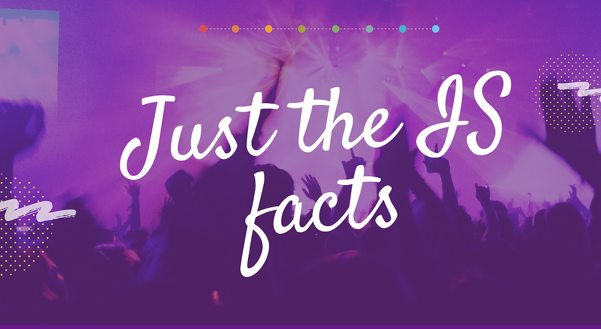 Know about JS facts. Knowing JS in profoundness fact needs… | by VARSHA ...