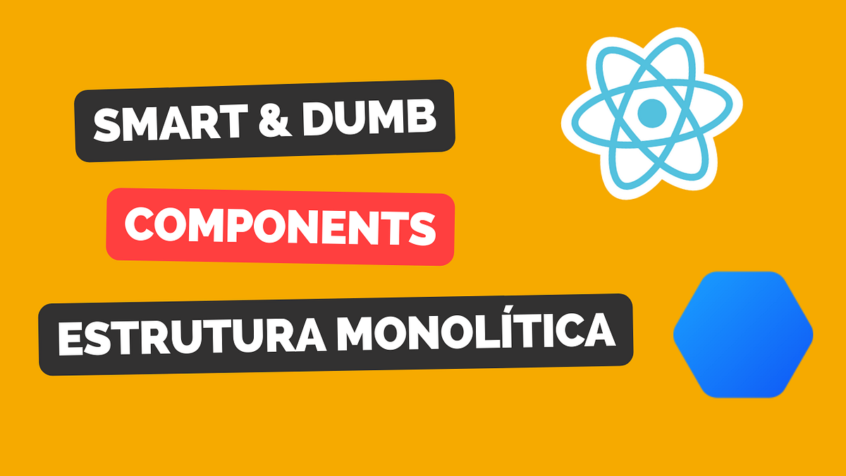 Smart Dumb Components (Estrutura Monolítica Robusta para Frameworks UI) | by Julio Filho | Medium