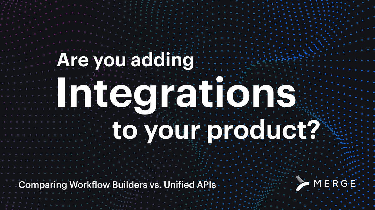 Workflow Automation Vs Unified Api Whats Best For Your Integrations Strategy Merge Merge 9211
