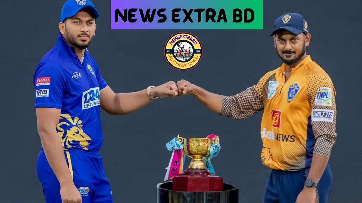 TAMIL NADU PREMIER LEAGUE FINAL - Newsextrabd - Medium
