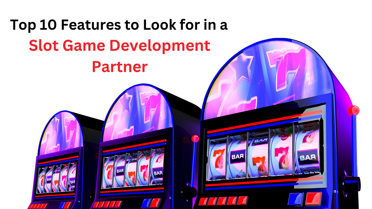 Top 10 Features to Look for in a Slot Game Development Partner | Medium