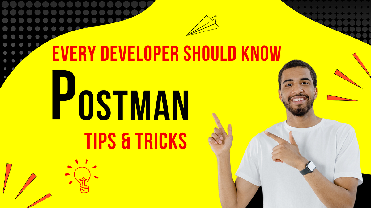Every Developer Should Know These Postman Tips and Tricks | by Mayur ...