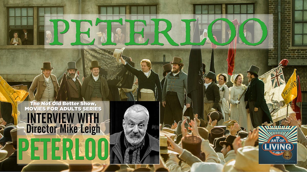 Interview with Mike Leigh — Director, ‘Peterloo’ | by The Not Old ...
