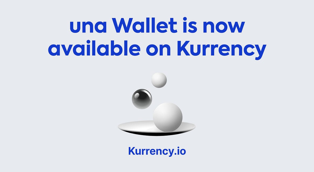 [WCD] una Wallet is now available on WEMIX Kurrency | by Kurrency ...