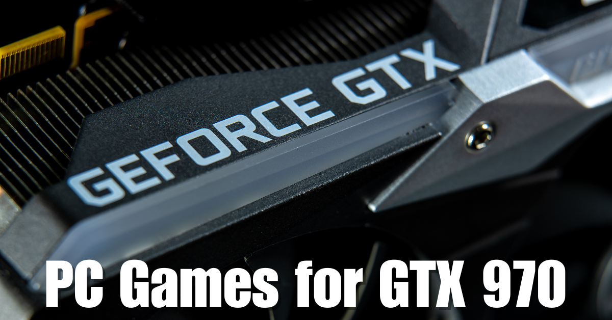 Top PC Games for GTX 970. Introduction: | by Raheem Ahmad | Medium