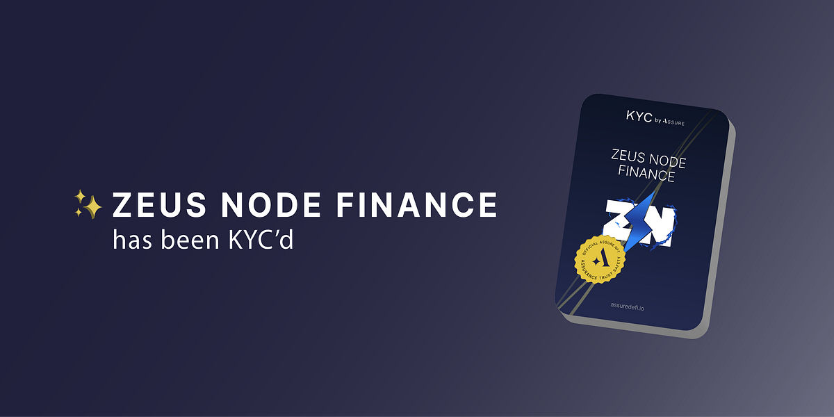 Zeus Node Finance Is Now KYC Approved by Assure | by ZeusFinance | Medium