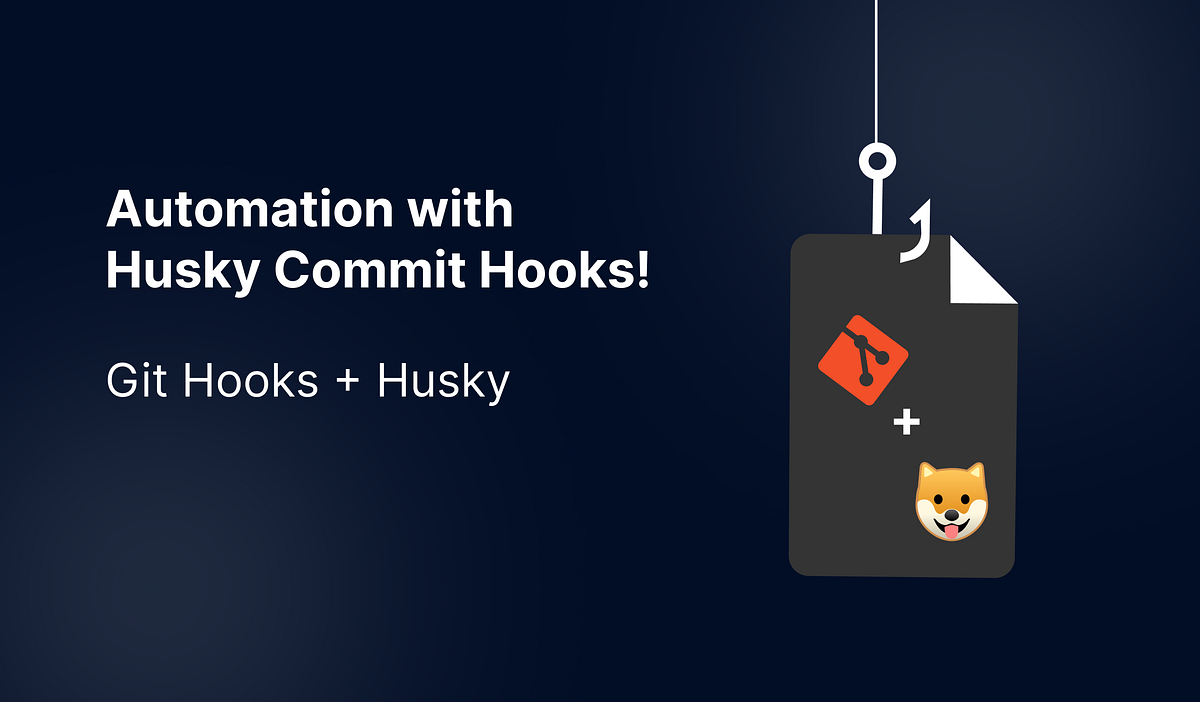 Commit Better Code: Automate Code Tasks with Husky Commit Hooks! | by Rushit Jivani | Level Up ...