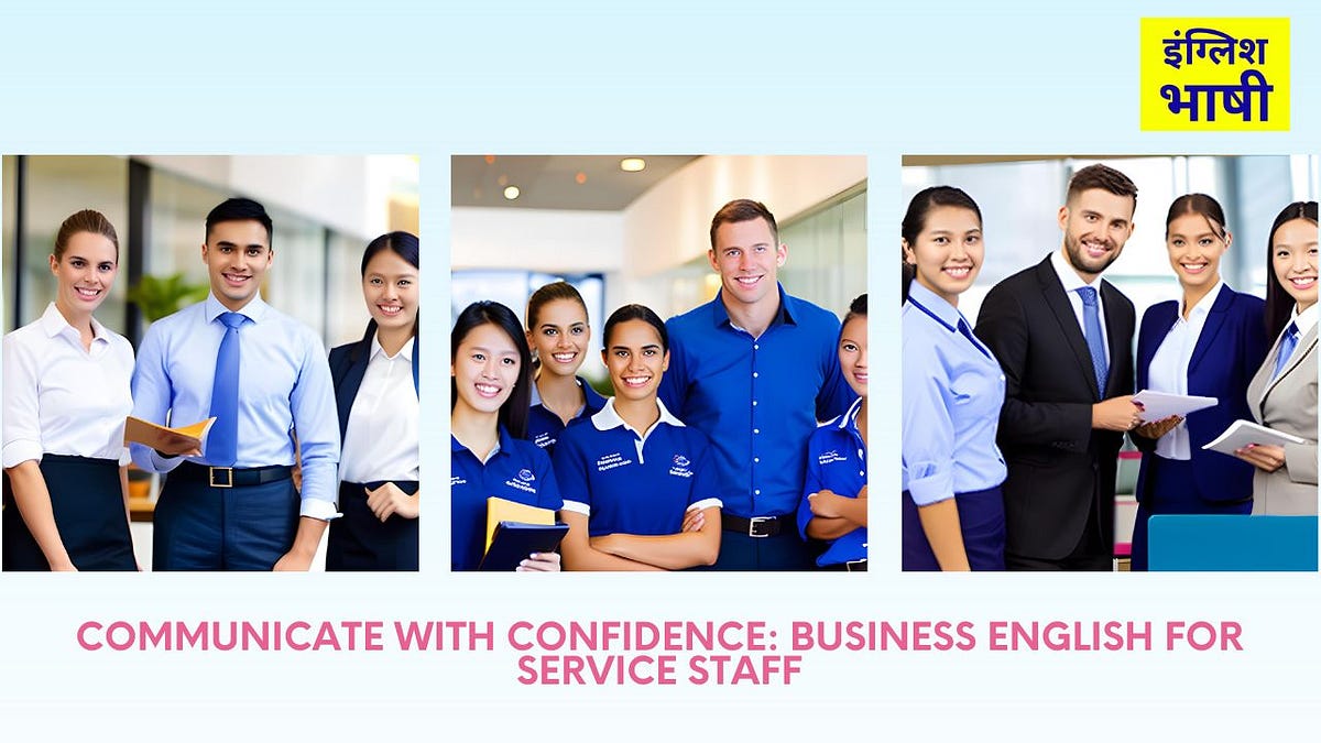 Communicate with Confidence: Business English for Service Staff | by ...