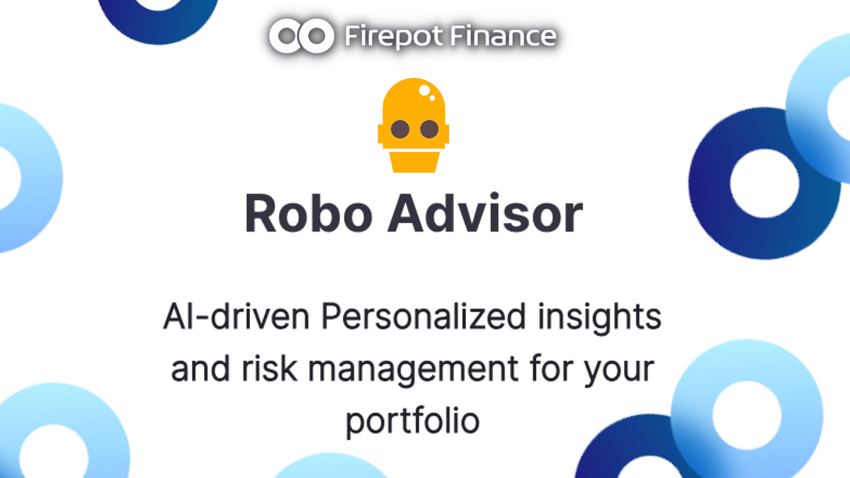 Firepot Finance’s Robo-Advisory Services: Pioneering the Future of Web3 ...