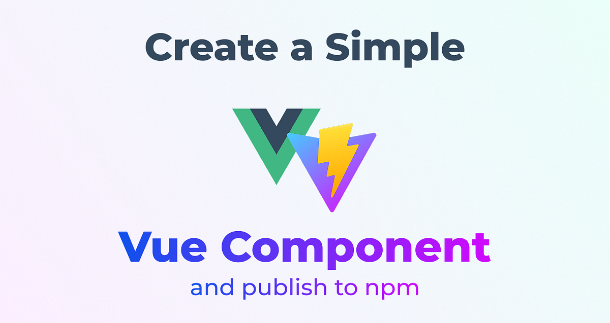 Create A Vue Packagelibrary Component And Publish To Npm By Mohammad 8026