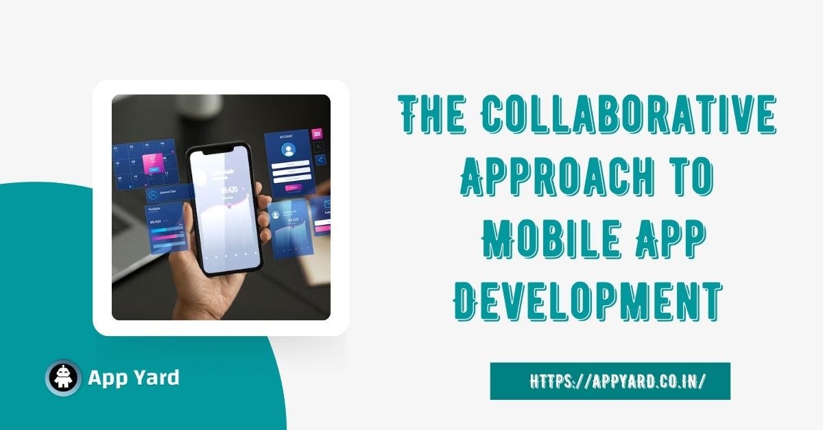 The Collaborative Approach to Mobile App Development | by Bhagyashrie ...