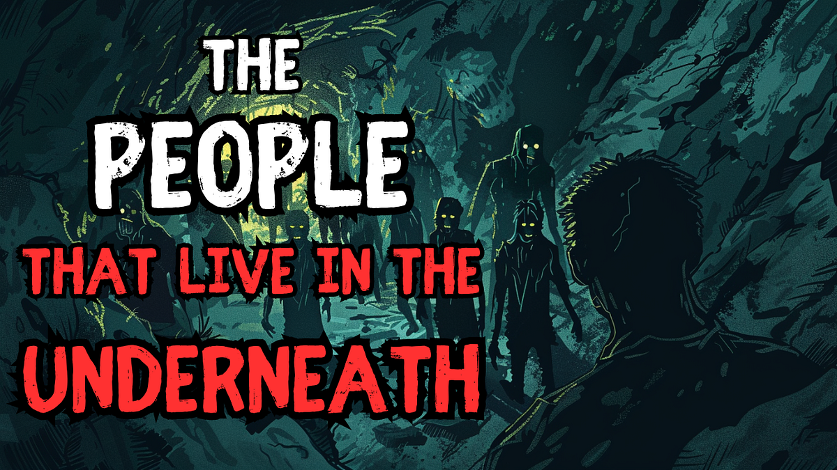 The PEOPLE that live in the UNDERNEATH | by Adan Men | Medium