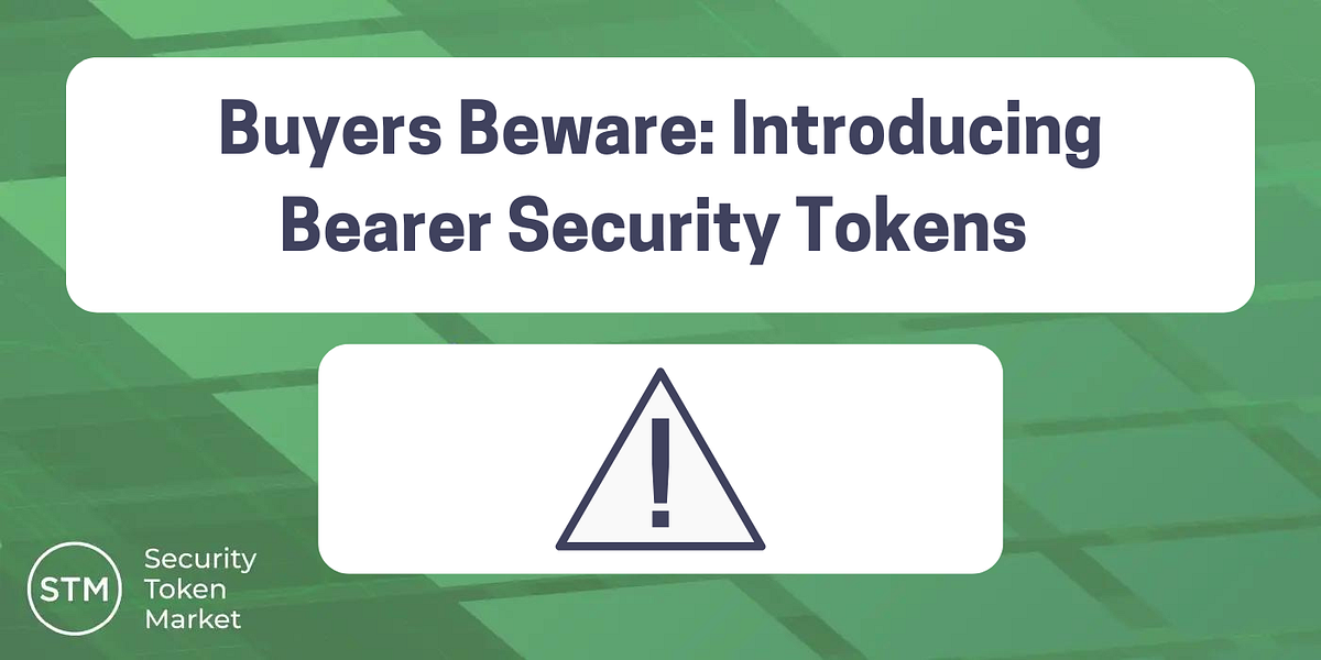 Buyers Beware: Introducing Bearer Security Tokens | by Jackson Blau ...