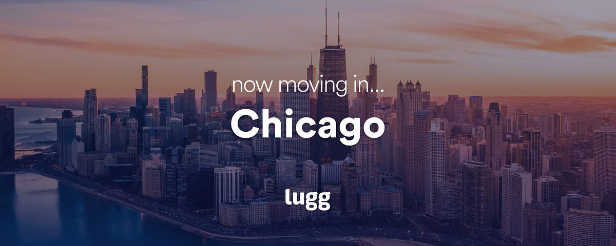 Now available in Chicago! 🌬 - Lugg Blog - Medium