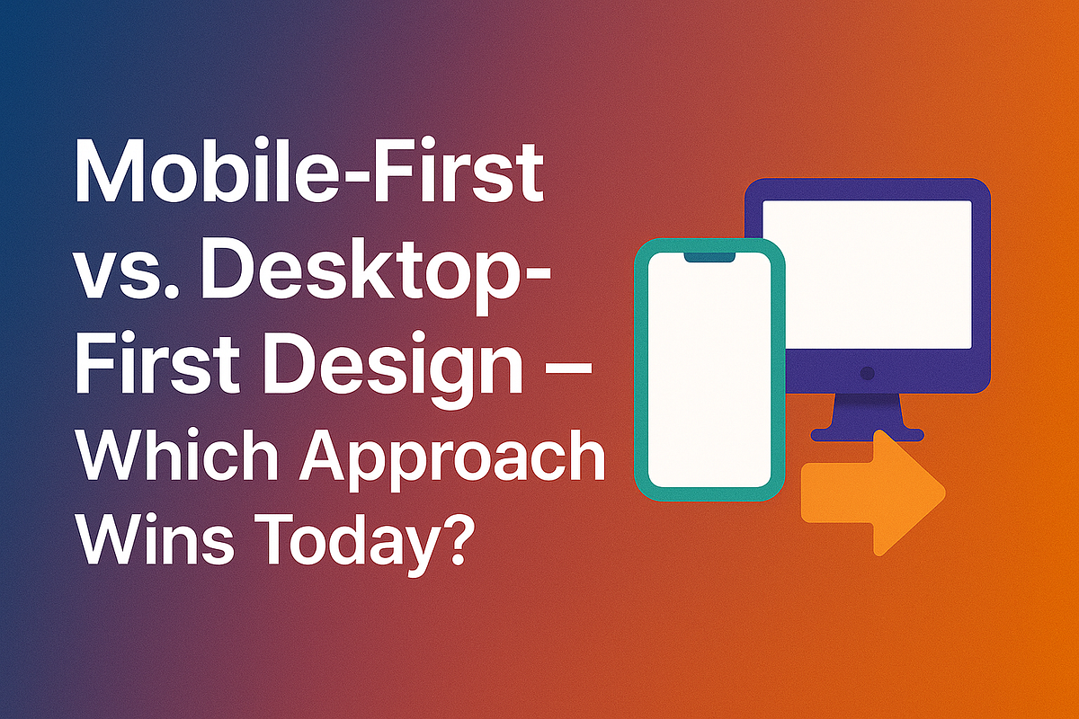 Mobile-First vs. Desktop-First Design — Which Approach Wins Today? | by CodeByUmar | JavaScript ...