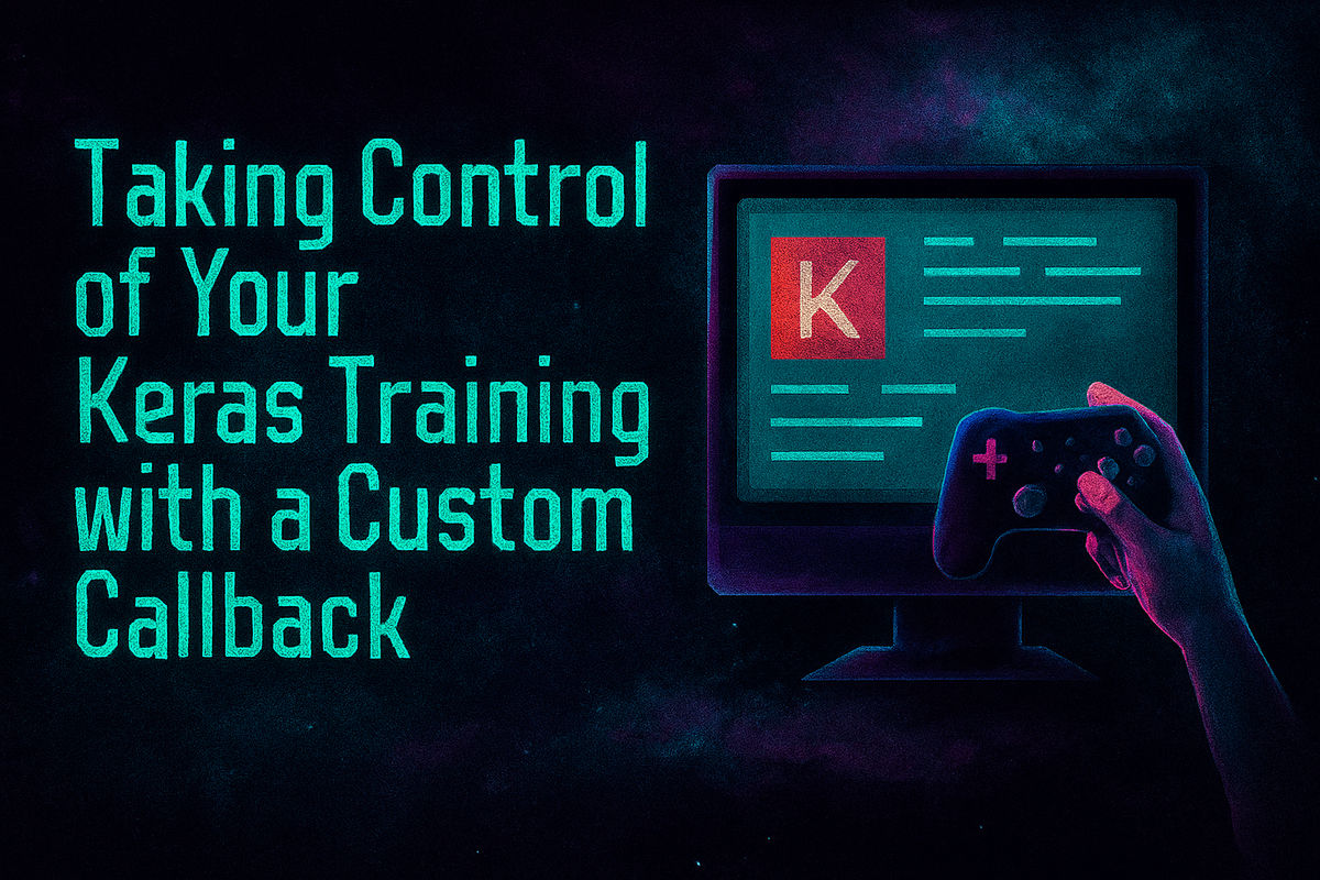 Taking Control of Your Keras Training with a Custom Callback | by Dhrubo Dev Pramanik | Medium