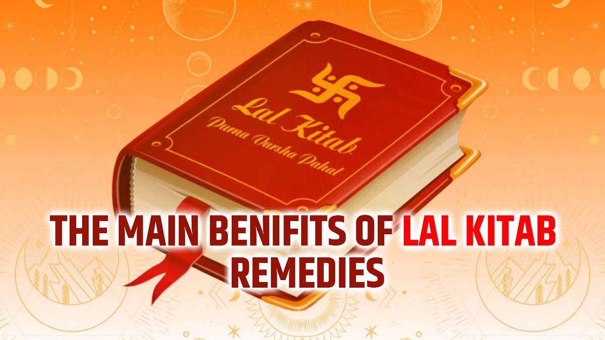 The Main Benefits of Lal Kitab Remedies | by Priyanshudivine | Jul ...