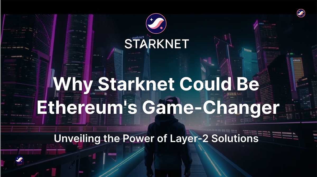 Why Starknet Could Be Ethereum’s Game-Changer: Unveiling the Power of ...