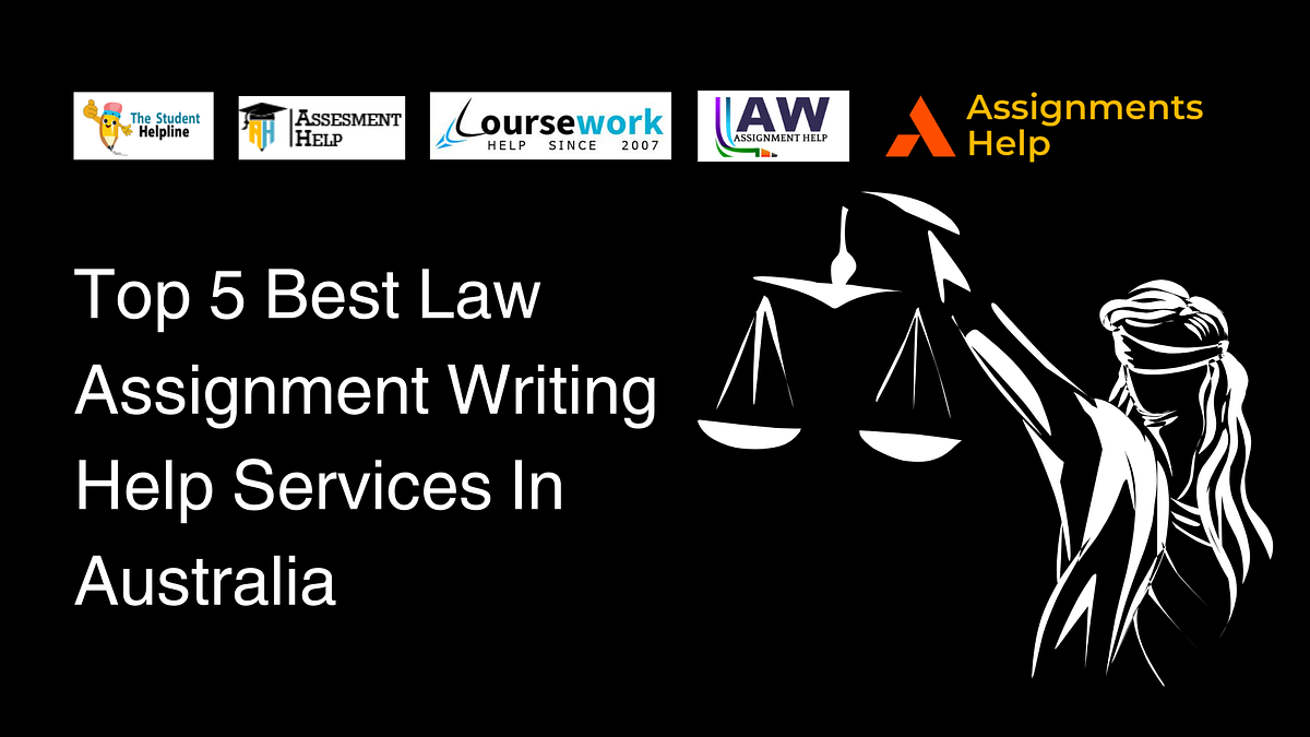 Top 5 Best Law Assignment Writing Help Websites in Australia | Medium