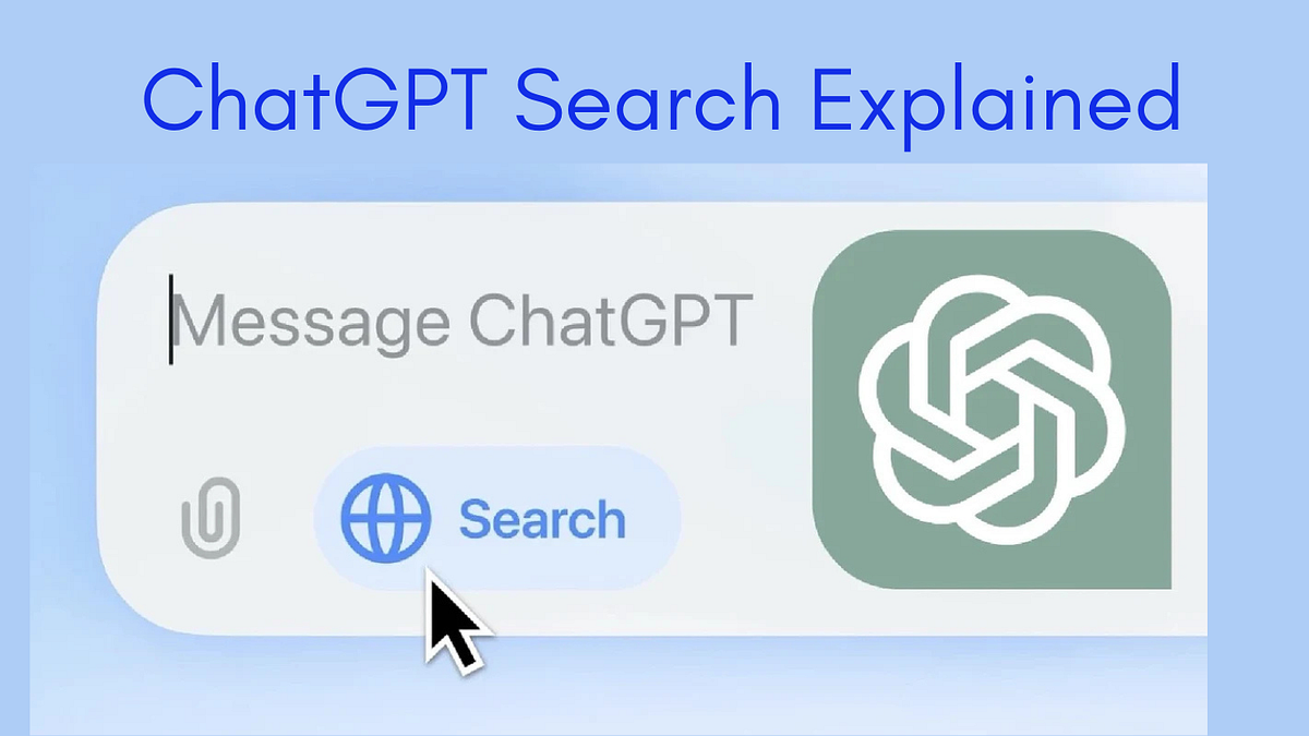 ChatGPT Search Explained: Everything You Need to Know About ChatGPT’s Web Search Integration ...