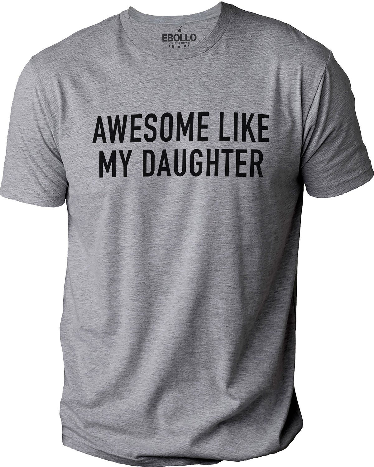 Funny Shirt for Men | Awesome Like My Daughter | Fathers Dad Gift — Gift from Daughter to Dad ...