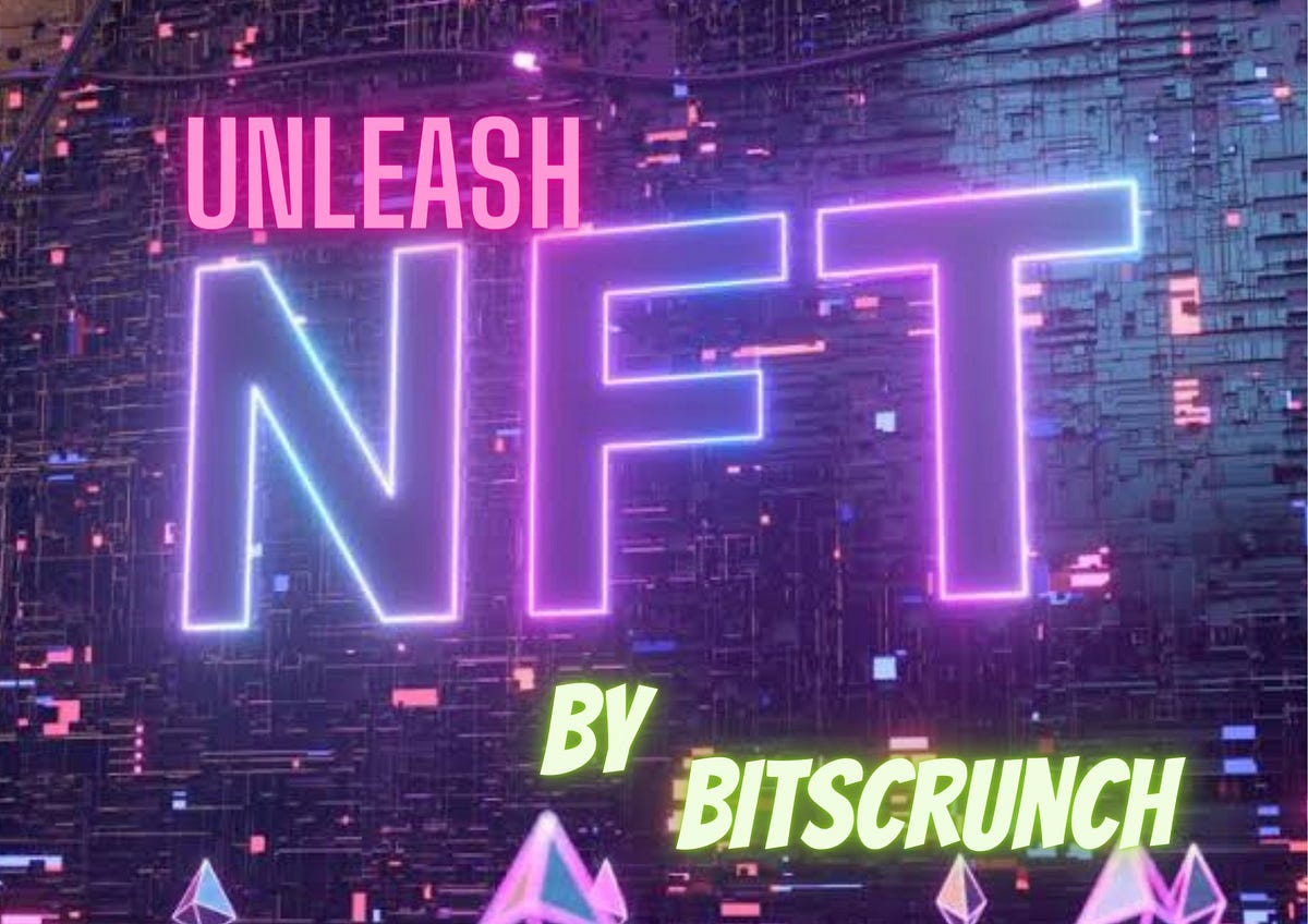 BitsCrunch AI-Enhanced Unleashed NFT: Bridging Art and Innovation | by Nsi Jaunty | Dec, 2023 ...