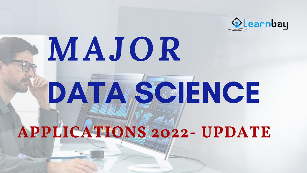 Major Data Science Applications — 2022 Update | by Techno Dairy | Medium