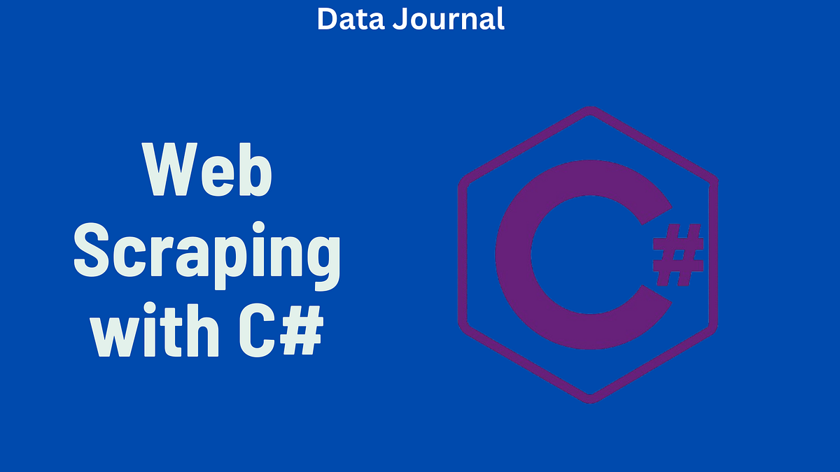 Web Scraping in C#: A Complete Beginner's Guide | Medium