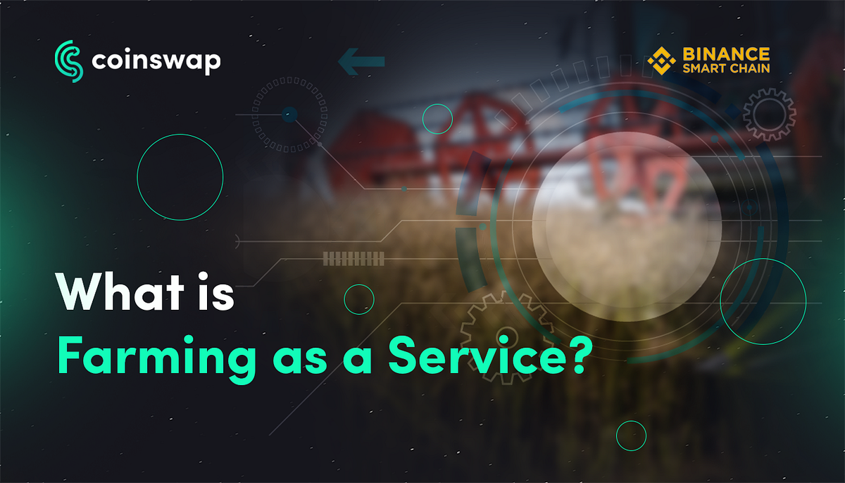 What is Farming as a Service?. The use of blockchain technology has ...