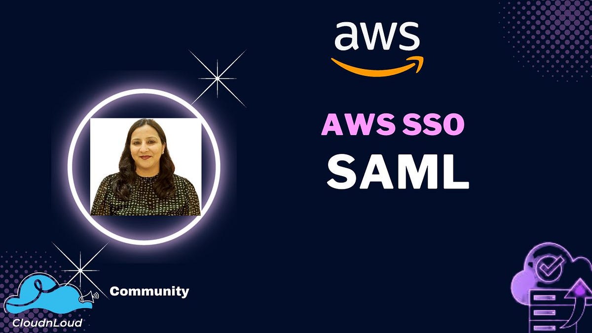 AWS SSO — SAML. What is SAML? | by Reeti | Medium