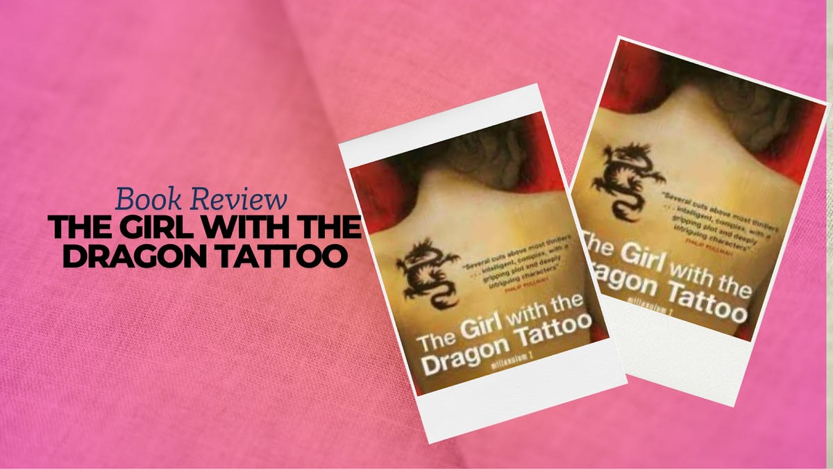 Unveiling Secrets: My Honest Review of The Girl with The Dragon Tattoo ...