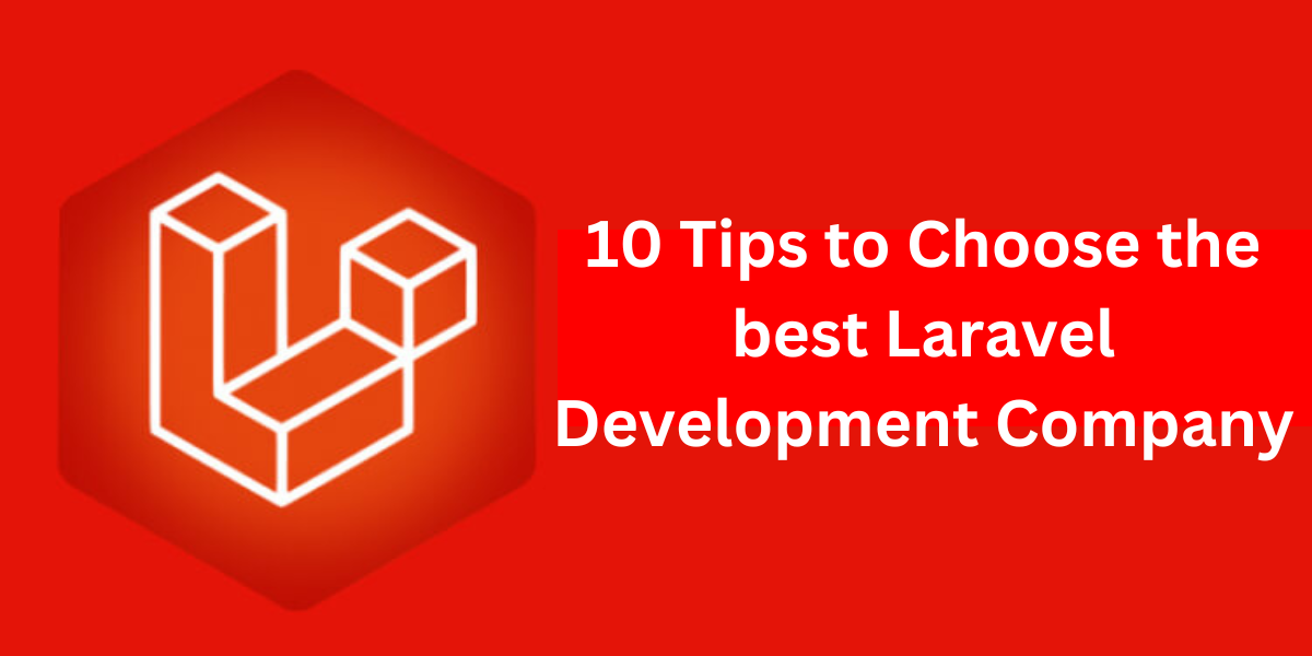 How to Choose the Best Laravel Development Company? | Javarevisited
