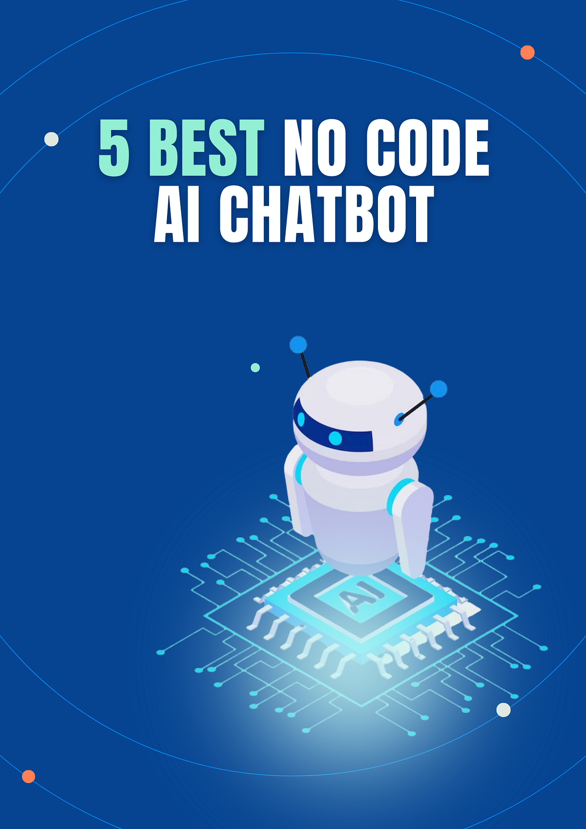 5 Best No Code AI Chatbots. Table of content : | by Navi Sharma | Medium