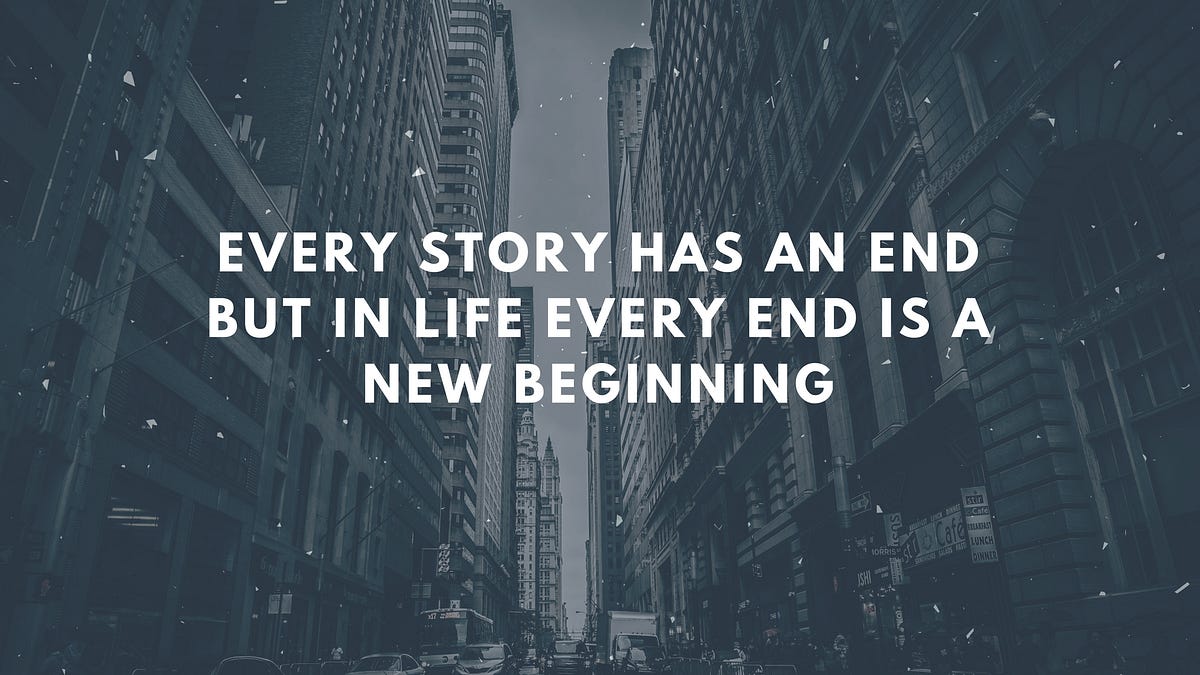 The Final GoodBye And The New Beginning | by Bikash Dash | Medium