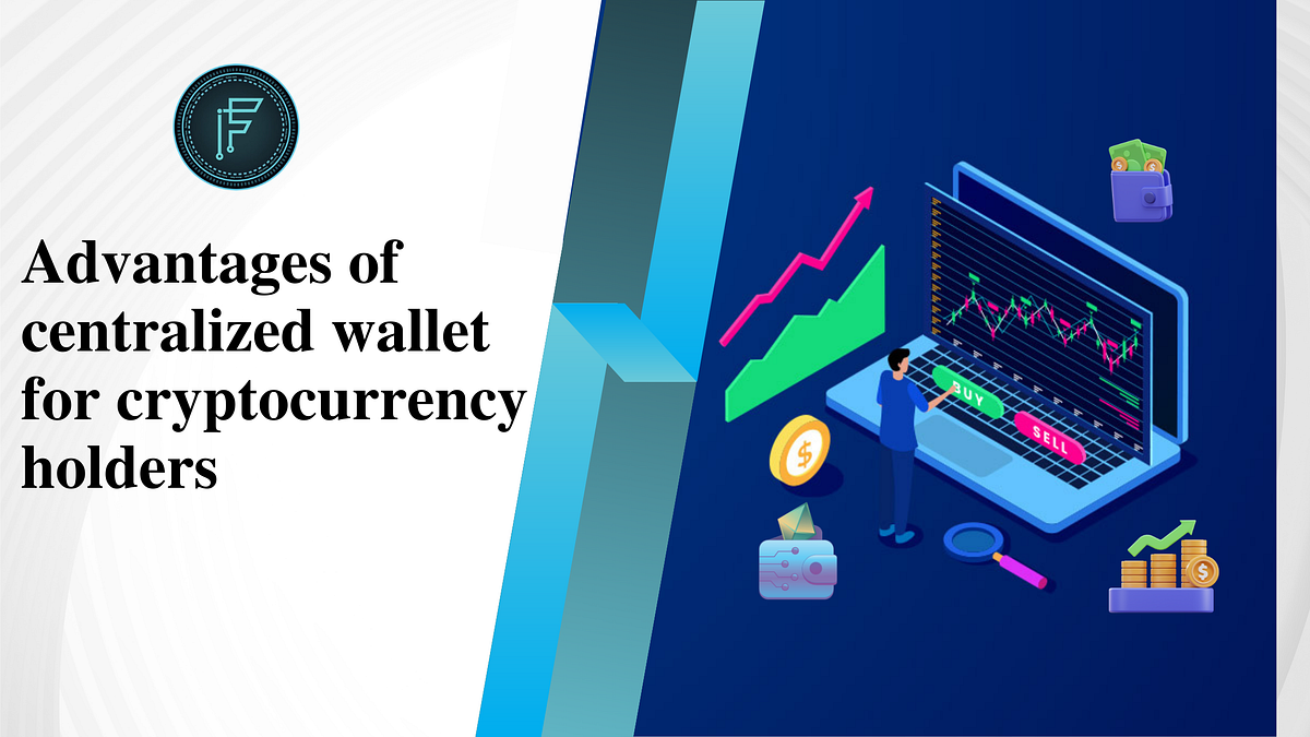 Advantages of Centralized Wallet for cryptocurrency holders | by Roopamfunex | Medium