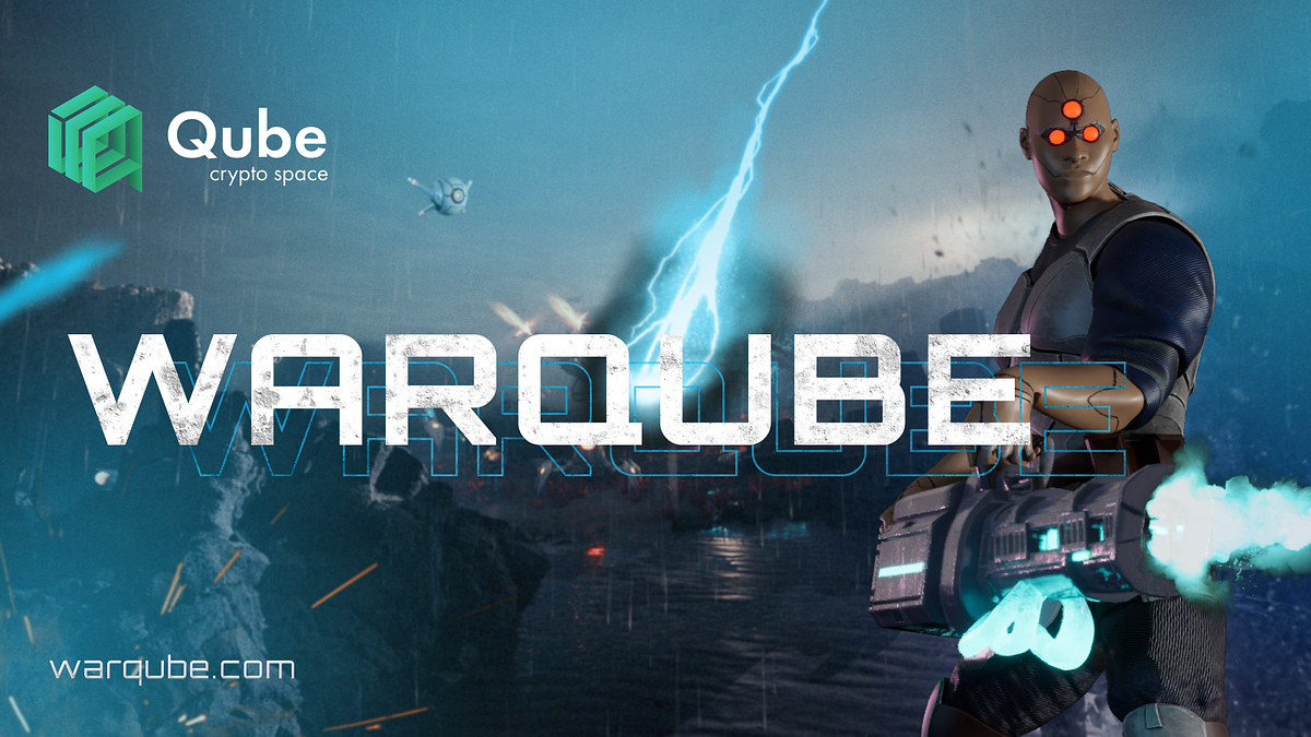 🔥INTRODUCING WARQUBE⚔️🔥 NEW PROJECT RELEASE 💣 | by Qube Crypto Space | Medium